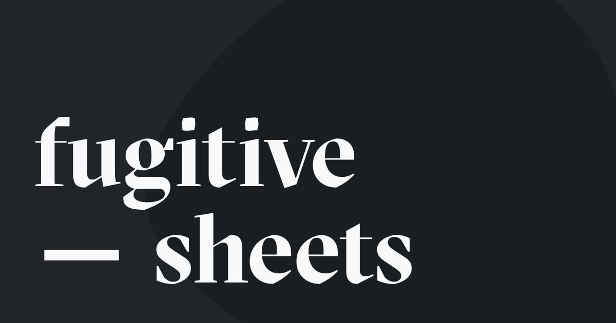Fugitive Sheets